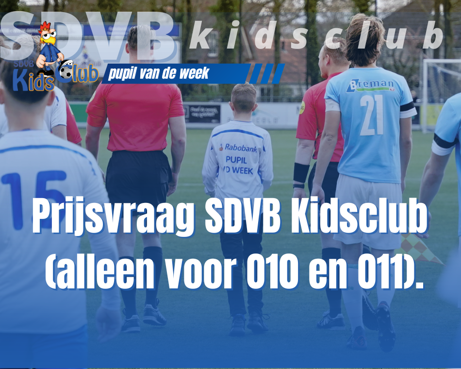 Prijsvraag SDVB Kidsclub (alleen voor O10 en O11). | SDV Barneveld