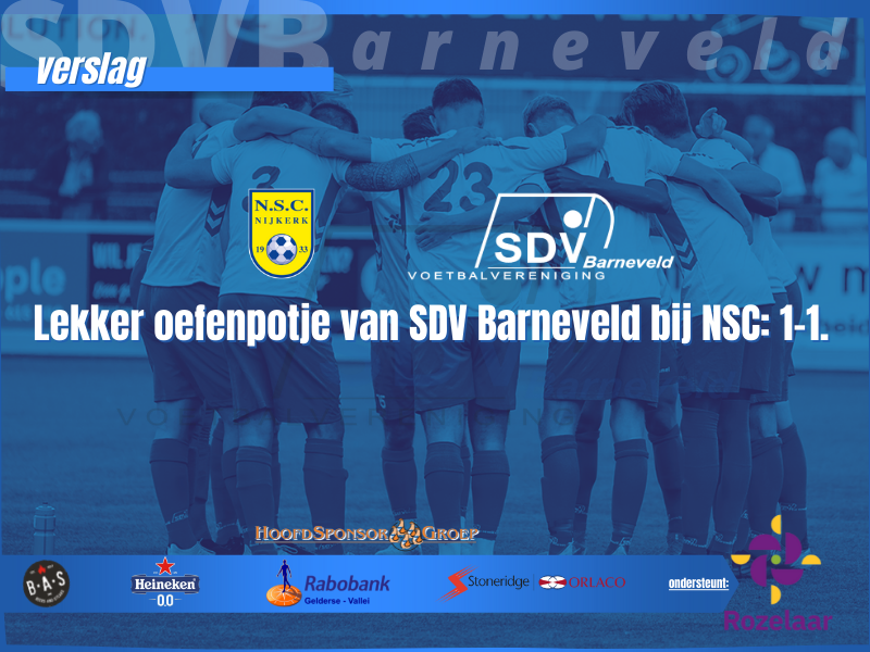 Lekker oefenpotje van SDV Barneveld bij NSC: 1-1 | SDV Barneveld
