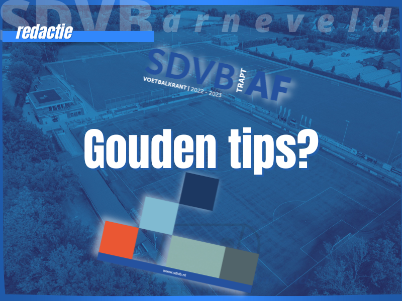 Gouden tips voor de SDVB-voetbalkrant? | SDV Barneveld