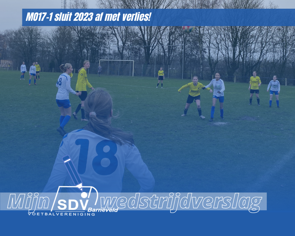 Mijn wedstrijdverslag: SDVB MO17-1 sluit 2023 af met verlies! | SDV ...