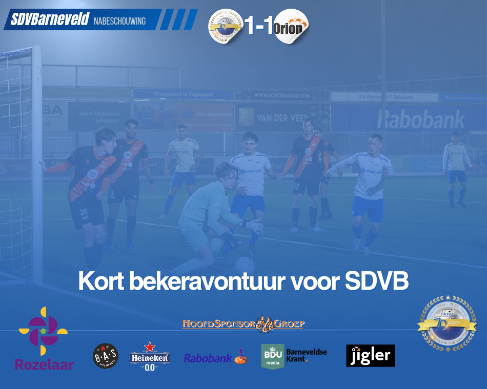 Nabeschouwing bekerwedstrijd, SDV Barneveld - sv Orion | SDV Barneveld