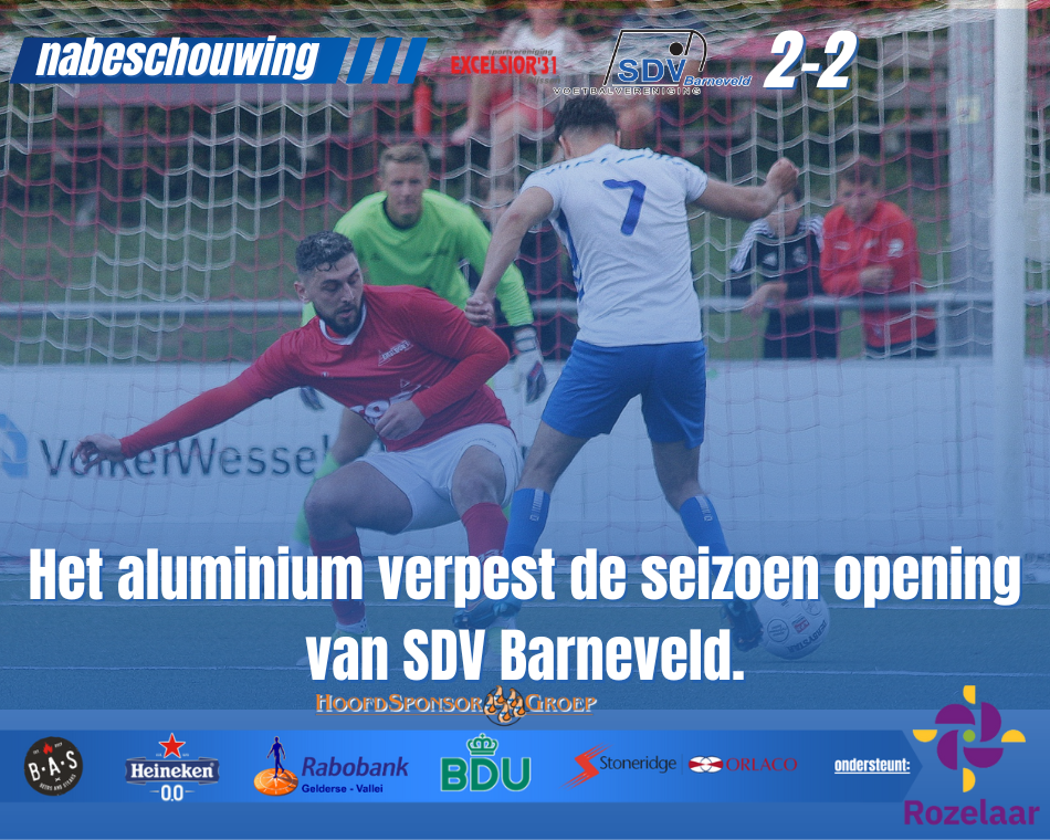 Nabeschouwing 26-08-23: Excelsior'31 - SDVBarneveld. (update) | SDV Barneveld