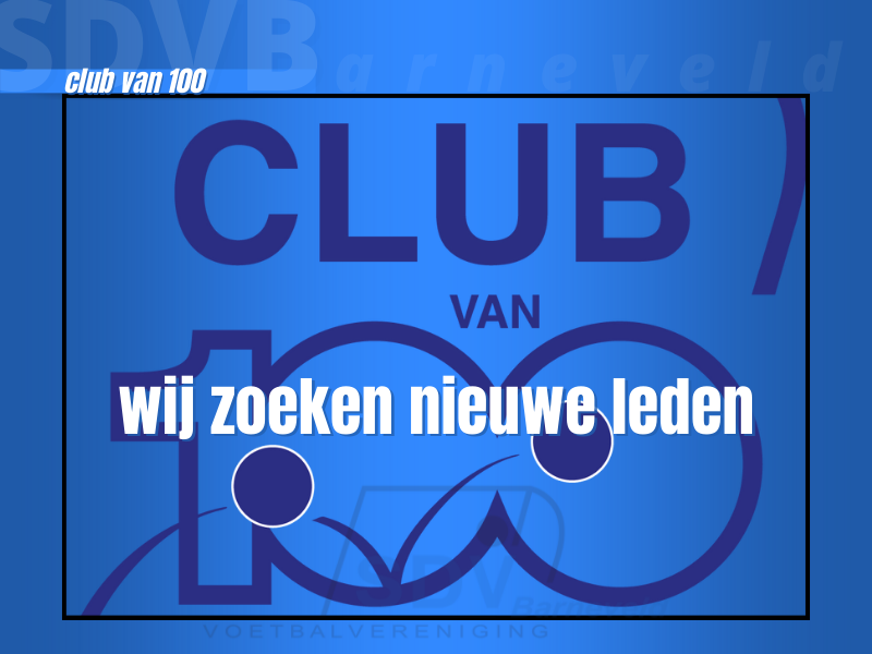 SDVB Club van 100 zoekt nieuwe leden. | SDV Barneveld