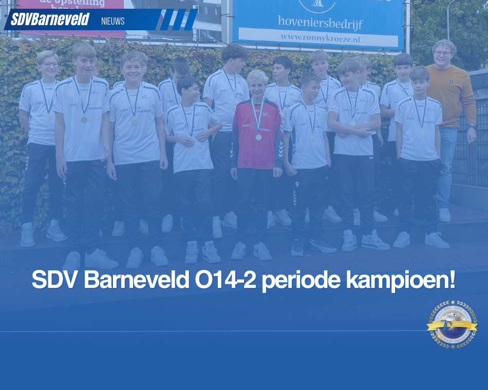 SDV Barneveld O14-2 periodekampioen 2024 | SDV Barneveld