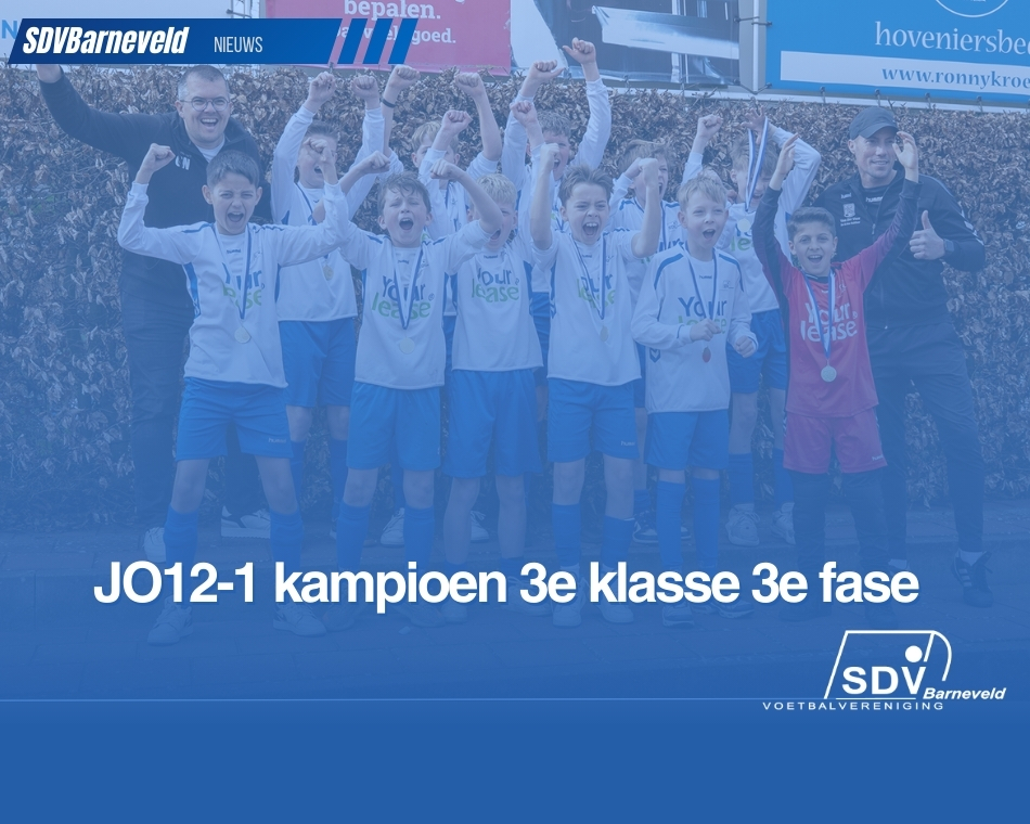 JO12-1 kampioen 3e klasse 3e fase | SDV Barneveld