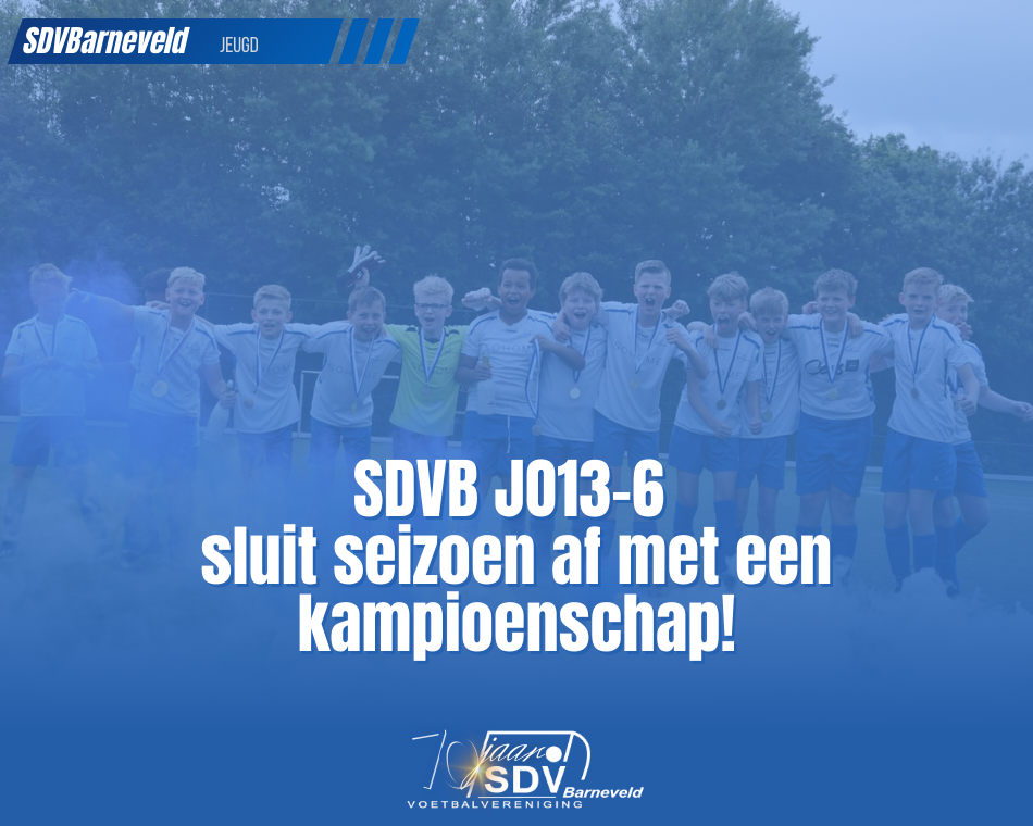 SDVB JO13-6 sluit seizoen af met kampioenschap! | SDV Barneveld