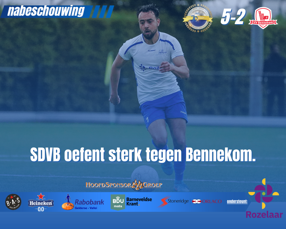 Nabeschouwing 28 maart oefenwedstrijd: SDV Barneveld - vv Bennekom | SDV Barneveld